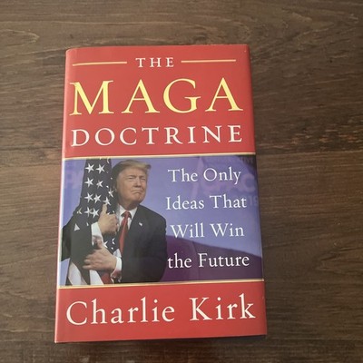 MAGA Doctrine The Only Ideas That Will Win the Future Charlie Kirk ...