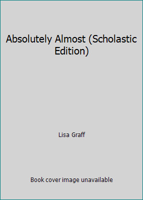 Absolutely Almost (Scholastic Edition) by Lisa Graff | eBay