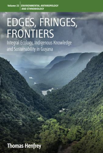 Edges, Fringes, Frontiers: Integral Ecology, Indigenous Knowledge and ...
