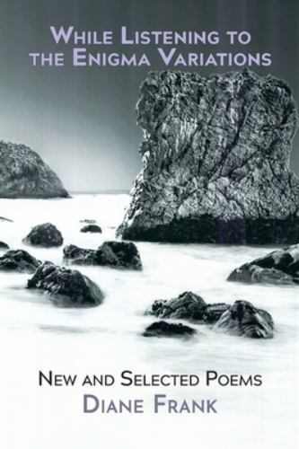 While Listening to the Enigma Variations: New and Selected Poems ...