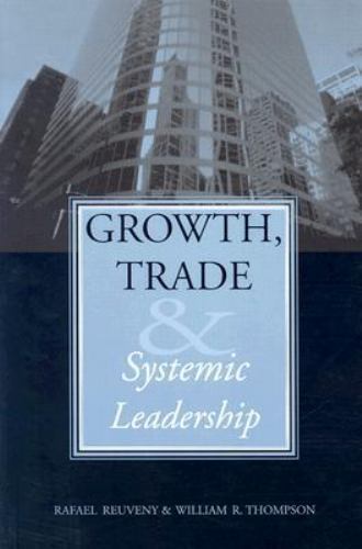 Growth, Trade, and Systemic Leadership by Rafael Reuveny and William R ...