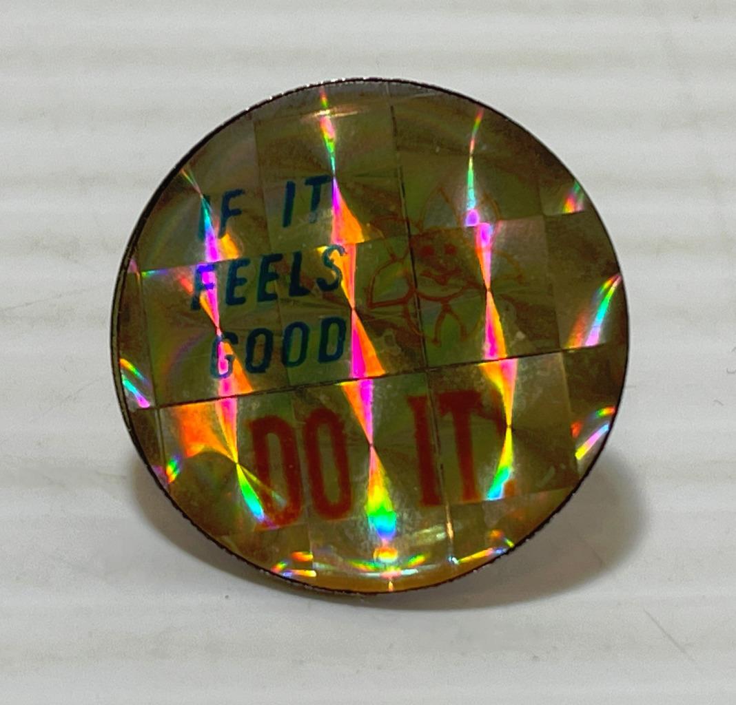 Vintage IF IT FEELS GOOD DO IT! Pin / Button 70s Lase… - Gem
