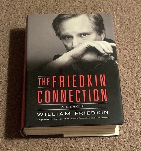 SIGNED The Friedkin Connection by William Friedkin Autographed Book ...
