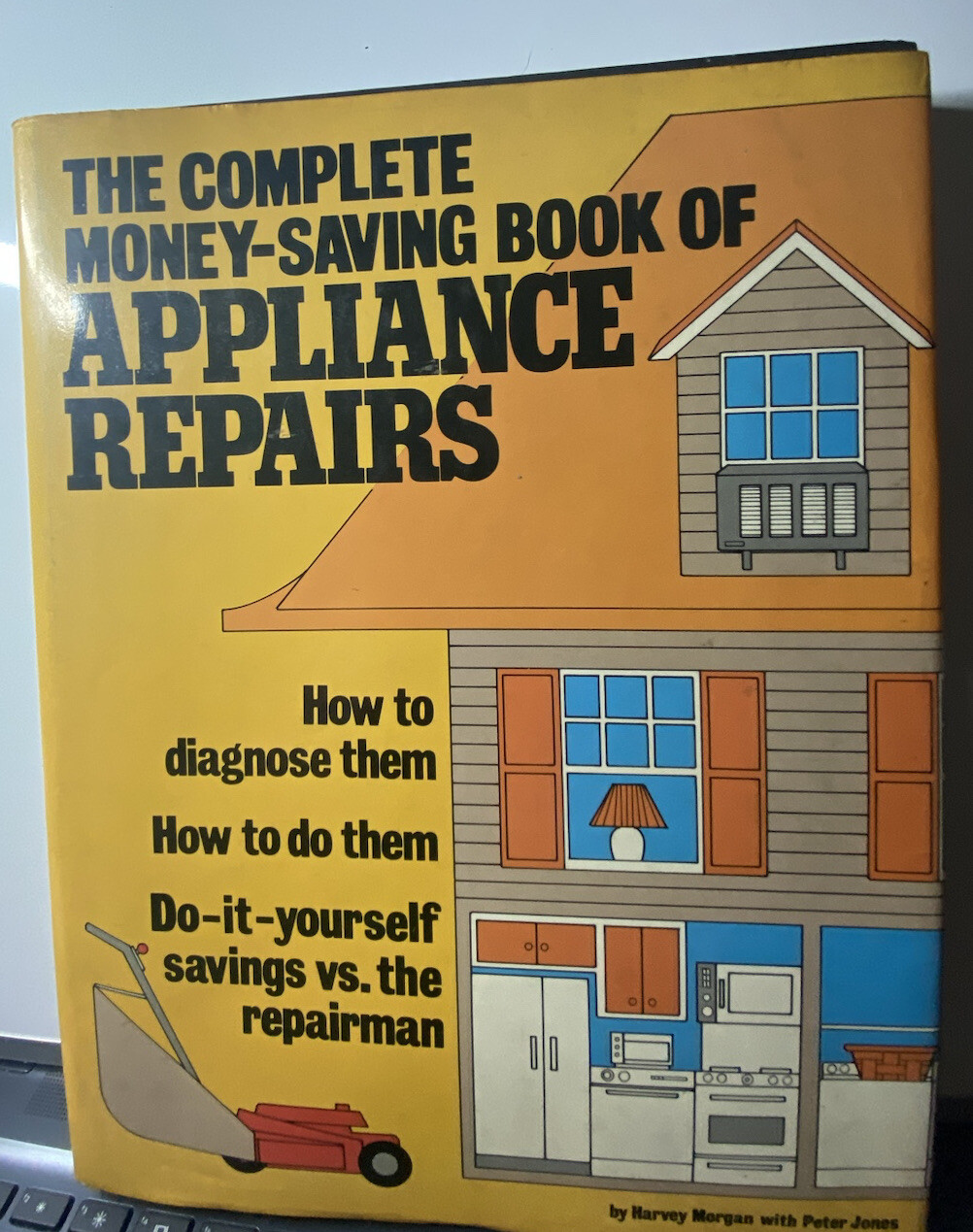 The Complete Money-Saving Book of Appliance Repairs by Harvey Morgan ...