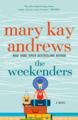 The Weekenders: A Novel - Paperback By Andrews, Mary Kay - GOOD 9781250065964| eBay