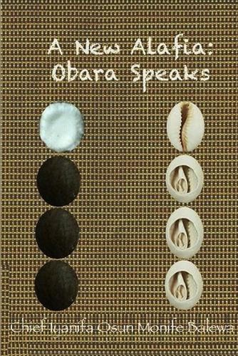 A New Alafia, Obara Speaks,Volume VI by CHIEF IYA NIFA OSUN MONIFE ...