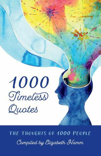 1000 Timeless Quotes: The Thoughts of 1000 People 9781098357016| eBay