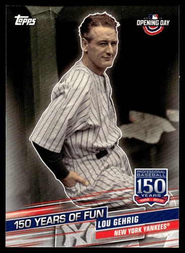 2019 Topps Opening Day 150 Years of Fun Lou Gehrig New York Yankees # ...