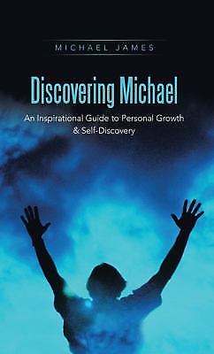 Discovering Michael : An Inspirational Guide to Personal Growth and ...