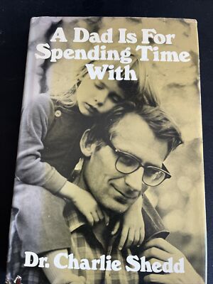 A Dad is for Spending Time With by Dr. Charlie Shedd (Hardcover w/ Dust ...