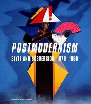 Postmodernism: Style and Subversion, 1970-1990 by Glenn Adamson: Used ...