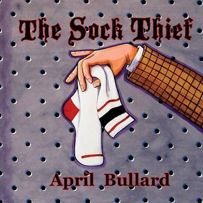 The Sock Thief by April Bullard (Paperback / softback, 2014) for sale ...