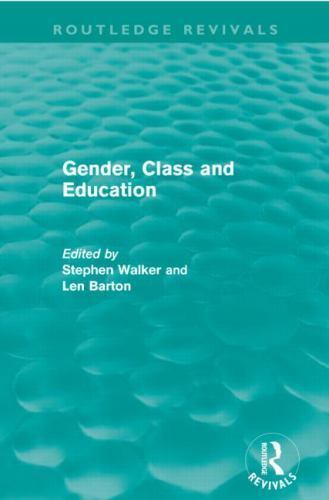 Gender, Class and Education (Routledge Revivals) by Stephen Walker and ...
