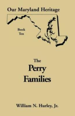 Our Maryland Heritage, Book 10: Perry Families 9780788408793| eBay