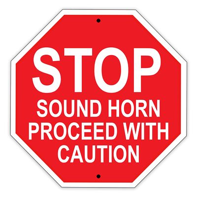 Stop Sound Horn Proceed With Caution Sign Road Street Stop Aluminum ...