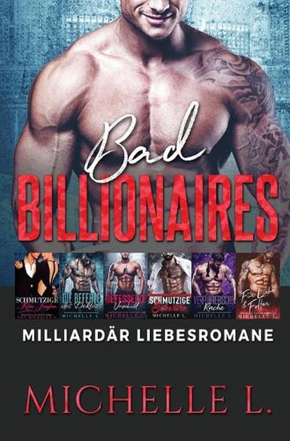 Bad Billionaires: Milliard?r Liebesromane by Michelle L. (German ...