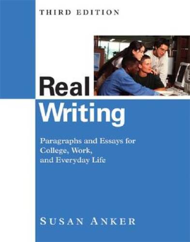 Real Writing: Paragraphs and Essays for College, Work, and Everyday ...