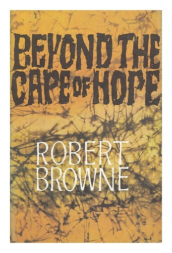 BROWNE, ROBERT Beyond the Cape of Hope [An Autobiography] 1965 First ...