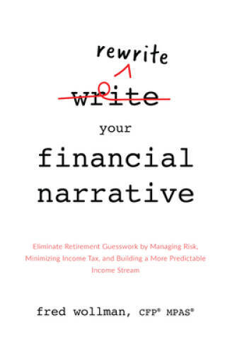 Rewrite Your Financial Narrative: Eliminate Retirement Guesswork by ...
