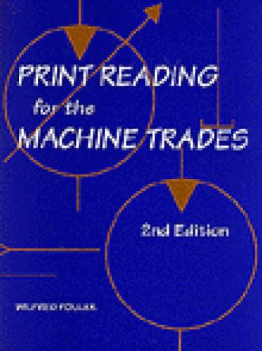 Print Reading for Machine Trades by Wilfred B. Pouler (1995, Trade ...