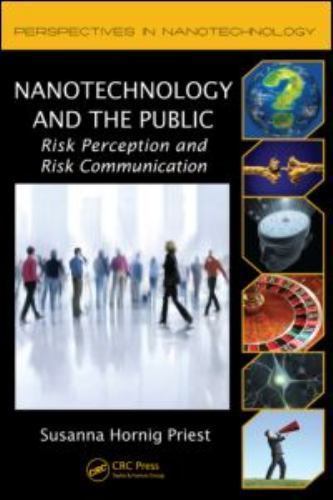 Perspectives in Nanotechnology Ser.: Nanotechnology and the Public : Risk Perception and Risk ...