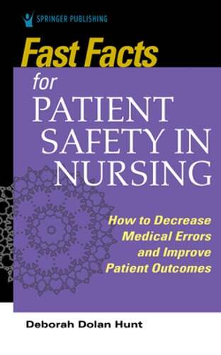 Fast Facts for Patient Safety in Nursing by Deborah Dolan Hunt (2022 ...