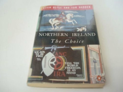 Northern Ireland: The Choice by Tom Hadden 0140235418 FREE Shipping ...