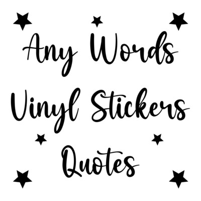 Personalised Wording Vinyl, Sticker Label Decal QUOTES Own Wording ...