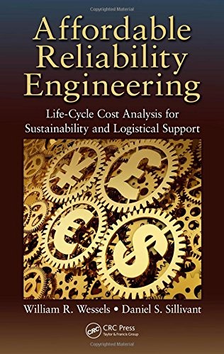 AFFORDABLE RELIABILITY ENGINEERING: LIFE-CYCLE COST By William R ...