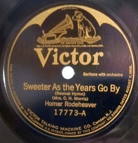 Homer Rodeheaver 10" 78 rpm Sweeter As Years Go By / Jesus Came Into ...