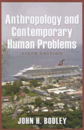 Anthropology and Contemporary Human Problems by John H Bodley: Used ...