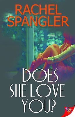 Does She Love You? by Rachel Spangler (2013, Trade Paperback) for sale ...