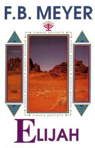 Elijah by F. B. Meyer (2004, Trade Paperback) for sale online | eBay