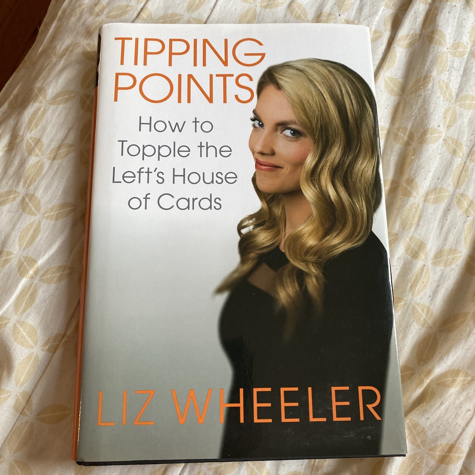 Tipping Points : How to Topple the Left's House of Cards by Liz Wheeler ...