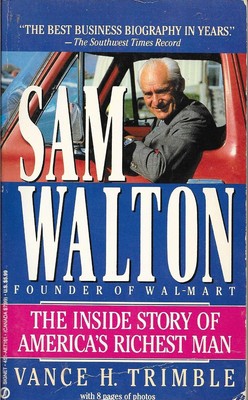 Sam Walton: The Inside Story of America's Richest Man - Trimble, Vance ...