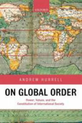 On Global Order : Power, Values, and the Constitution of International ...