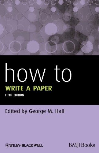 George M. Hall How To Write a Paper (Paperback) How To (UK IMPORT ...