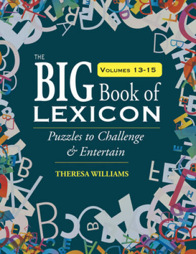 The Big Book of Lexicon: Volumes 13,14,15: Puzzles to Challenge En ...