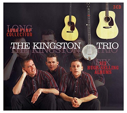 KINGSTON TRIO - Long Play Collection: Six Huge-selling Albums - 3 CD ...