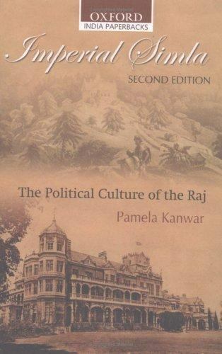 Oxford India Paperbacks Ser.: Imperial Simla : The Political Culture of ...