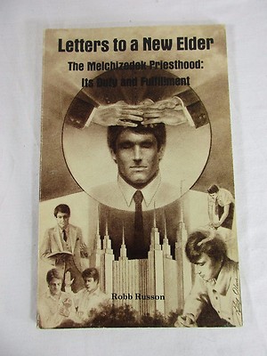 Letters to a New Elder Melchizedek Priesthood Duty by Robb Russon ...