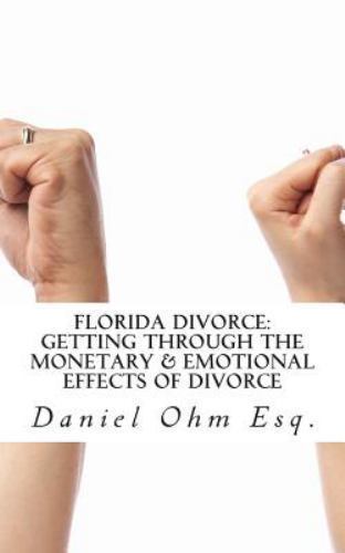 Florida Divorce : Getting Through the Monetary and Emotional Effects of ...