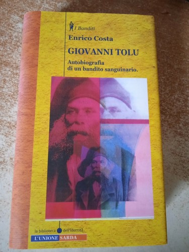 Giovanni Tolu autobiografia di bandito sanguinario Enrico Costa 1986 ...
