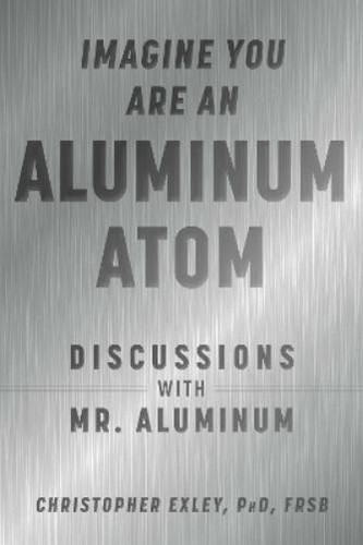 Christopher Exley Imagine You Are An Aluminum Atom (Relié) | eBay