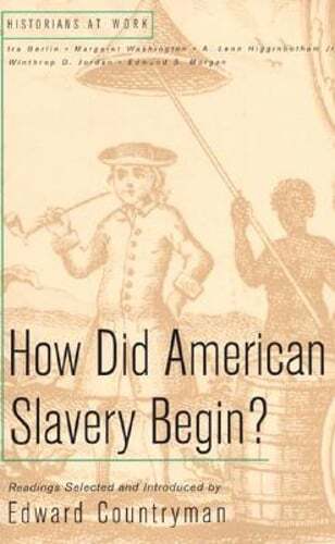 How Did American Slavery Begin? by Edward Countryman: Used ...
