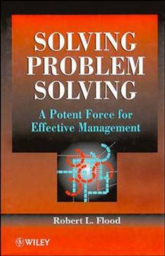 Solving Problem Solving : A Potent Force for Effective Management ...