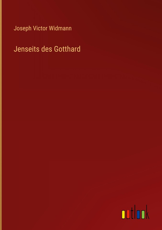 Joseph Victor Widmann | Jenseits des Gotthard | Buch | Deutsch (2022 ...