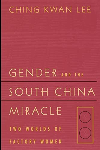 Ching Kwan Lee Gender and the South China Miracle (Poche) | eBay