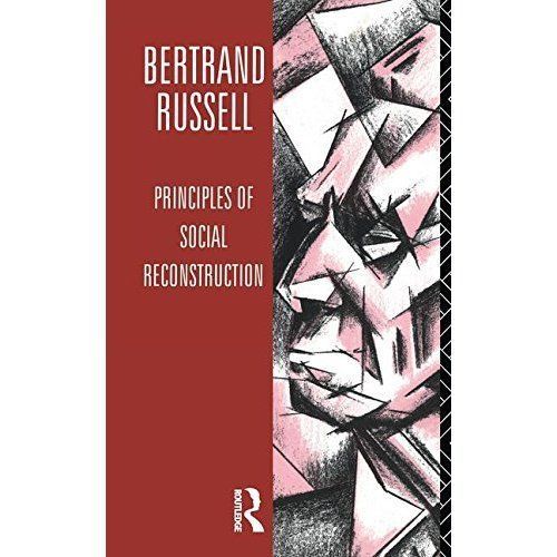 Principles of Social Reconstruction by Bertrand Russell (2016 ...