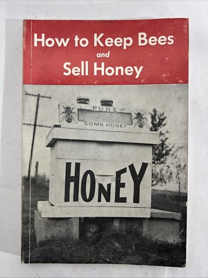 How to Keep Bees and Sell Honey by Walter T. Kelley 1975 Vintage ...